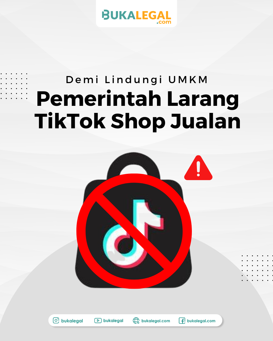BUKALEGAL - Demi Lindungi UMKM, Pemerintah Larang TikTok Shop Jualan BUKALEGAL - Demi Lindungi UMKM, Pemerintah Larang TikTok Shop Jualan